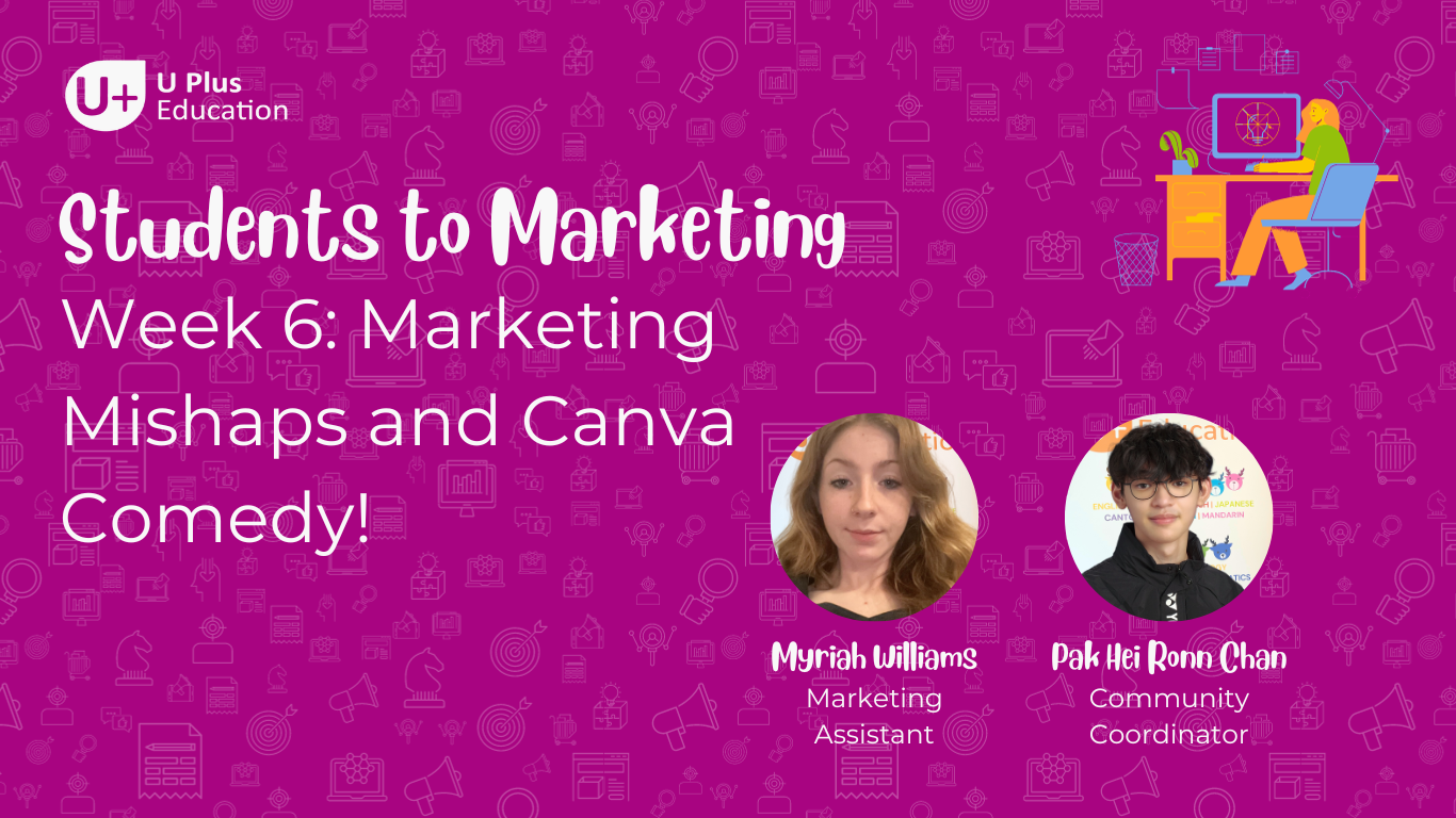 Students to Marketing - Week 6: Marketing Mishaps and Canva Comedy! - U ...