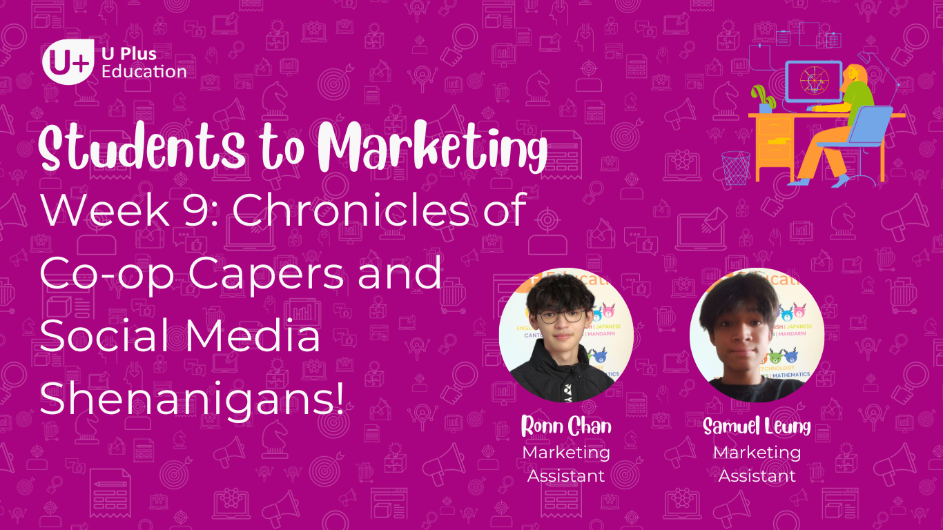 Students to Marketing - Week 9: Chronicles of Co-op Capers and Social ...