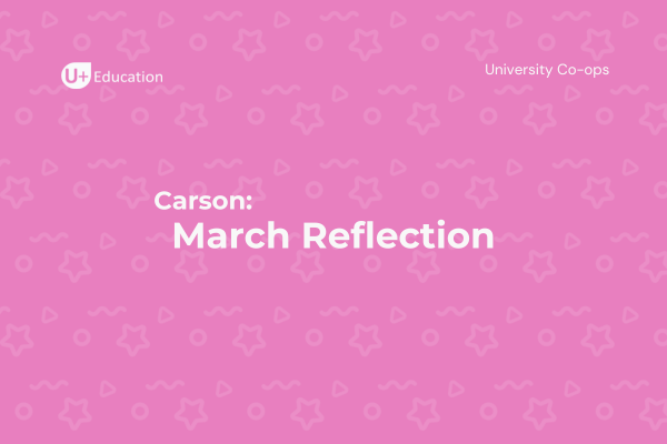 Carson - March Reflection - U Plus Education