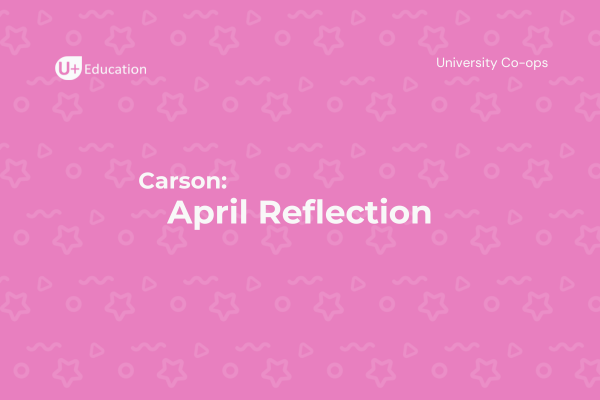 Carson - April Reflection - U Plus Education