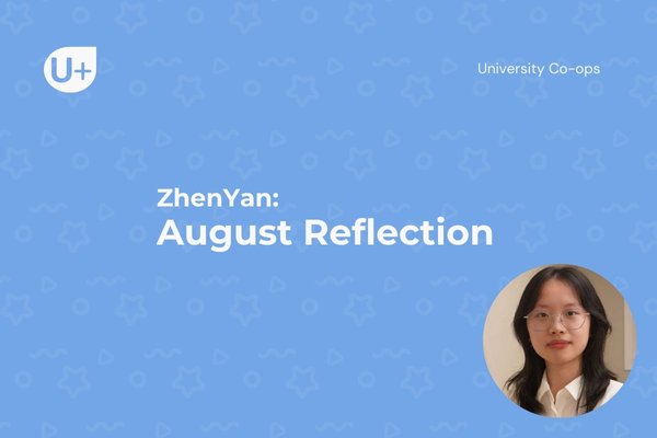 August Reflection - Zhenyan - U Plus Education