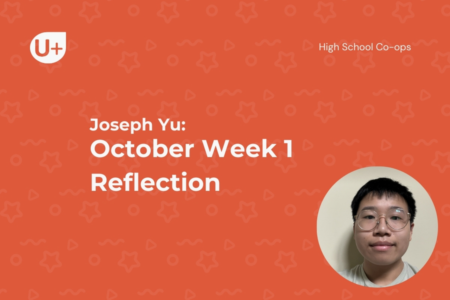 October Week 1 Reflection - Joseph - U Plus Education