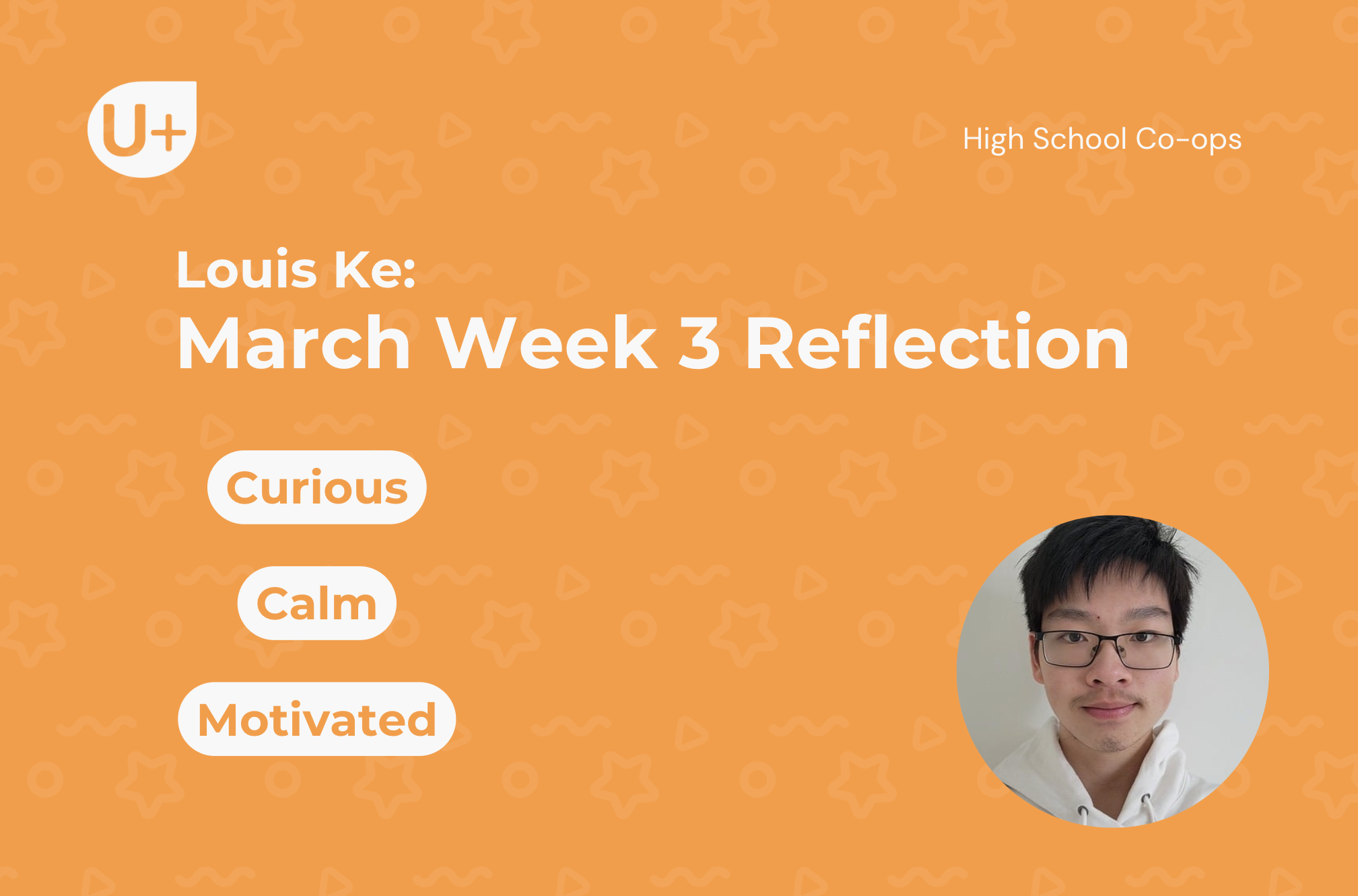 March Week 3 Reflection - Louis - U Plus Education