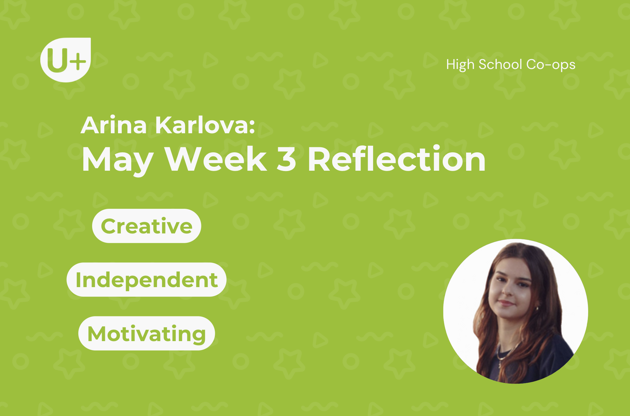 May Week 3 Reflection - Arina - U Plus Education