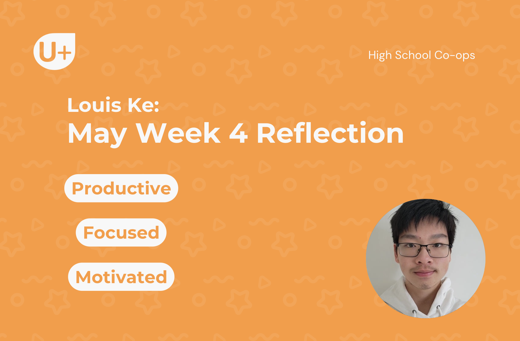 May Week 4 Reflection - Louis - U Plus Education